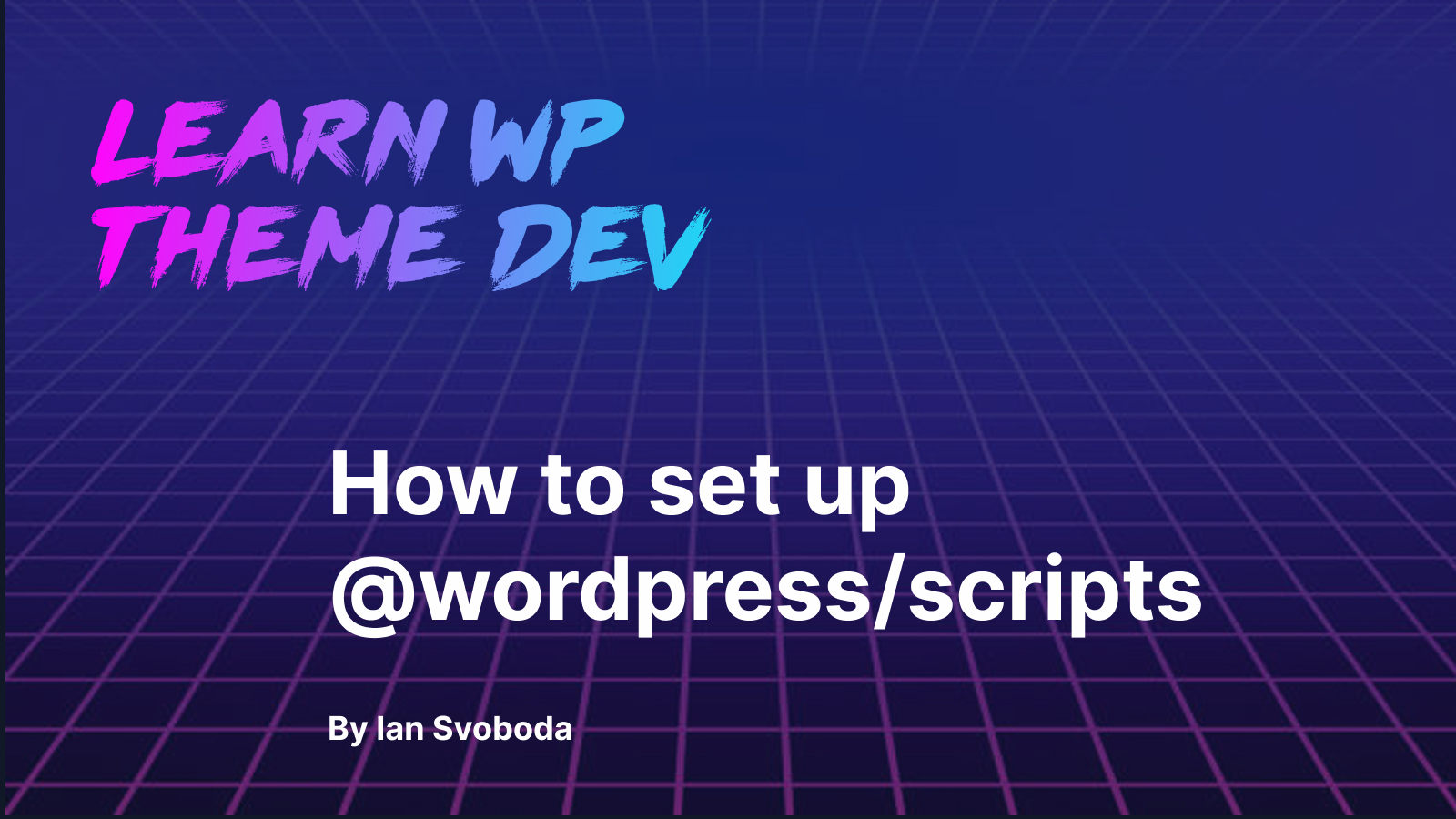 How To Set Up Wordpress Scripts Learn Wp Theme Dev